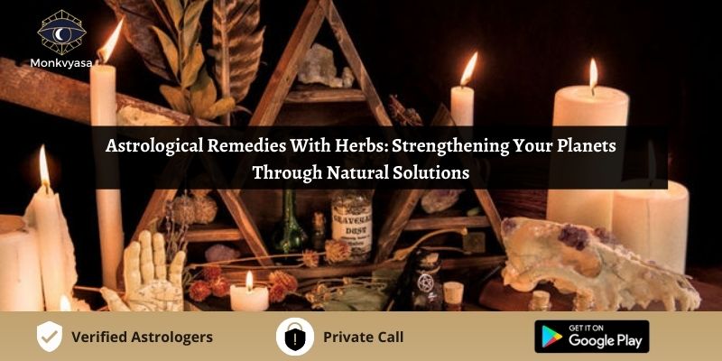 Astrological Remedies With Herbs: Strengthening Your Planets Through ...