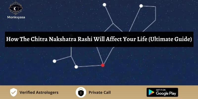 How the Chitra Nakshatra Rashi will affect your life (Ultimate Guide ...