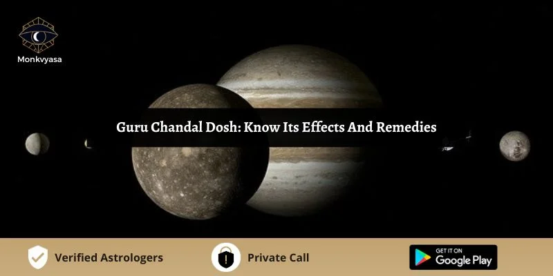 Guru Chandal Dosh: Know Its Effects And Remedies | Monkvyasa