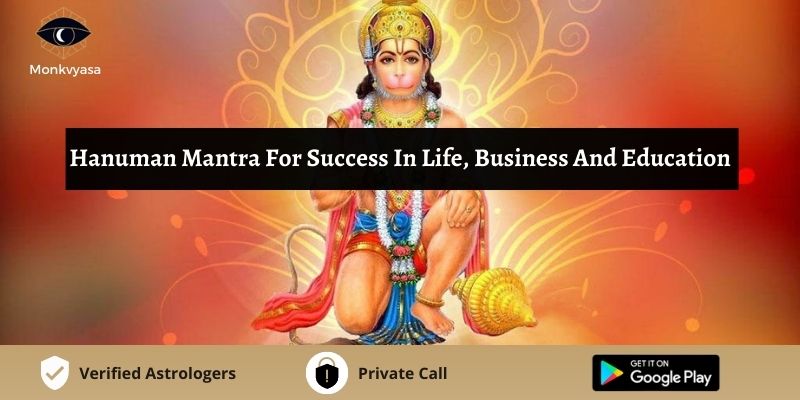 Hanuman Mantra for Success in Life, Business and Education | Monkvyasa