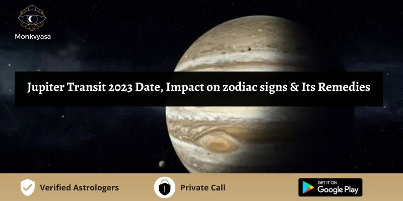 Jupiter Transit 2023 Date, Impact on zodiac signs & Its Remedies ...