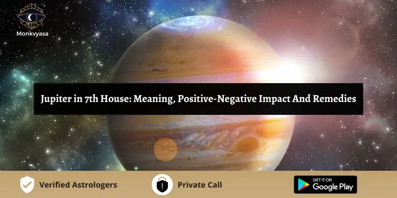 Jupiter In 7th House: Meaning, Positive-Negative Impact And Remedies ...