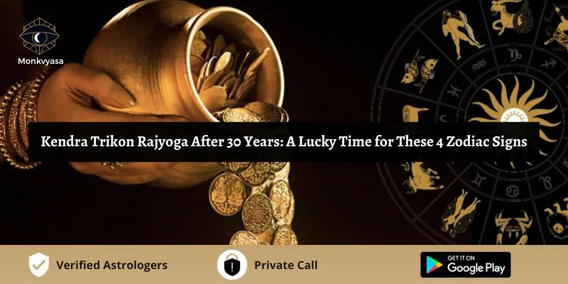 Kendra Trikon Rajyoga After 30 Years: A Lucky Time For These 4 Zodiac ...