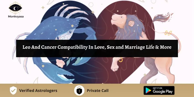 Leo And Cancer Compatibility In Love, Sex And Marriage Life & More ...