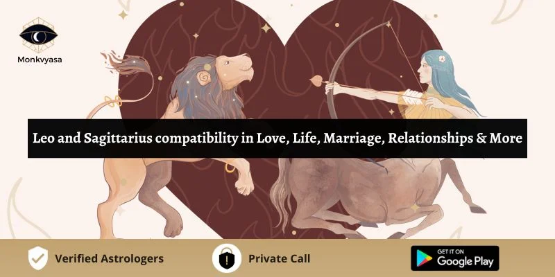 Leo and Sagittarius Compatibility In Love, Life, Marriage ...
