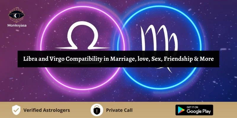 Libra And Virgo Compatibility In Marriage, Love, Sex, Friendship & More ...