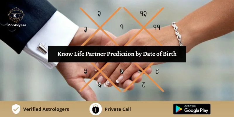 Know Life Partner Prediction by Date of Birth | Monkvyasa