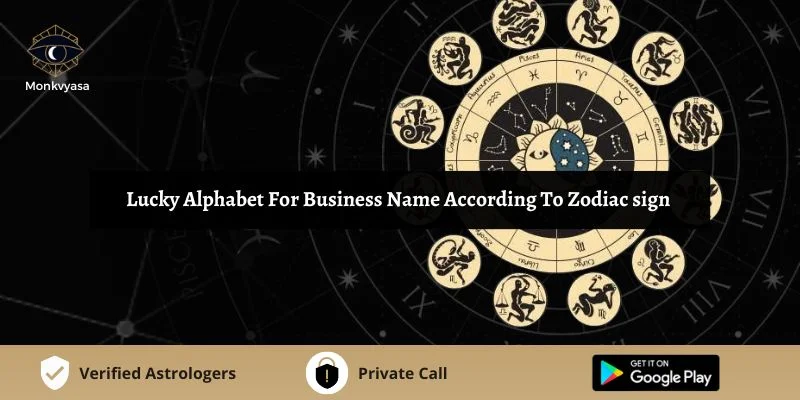 Lucky Alphabet For Business Name According To Zodiac Sign | Monkvyasa