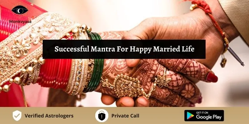 Successful Mantra for Happy Married Life | Monkvyasa