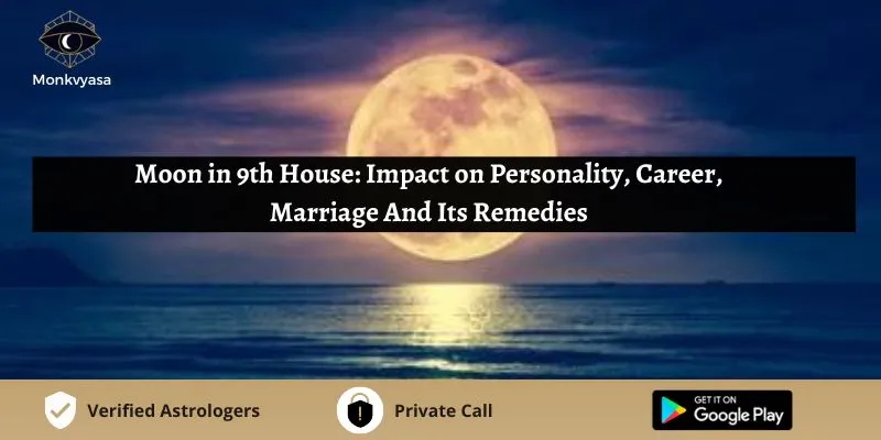 Moon in 9th House: Impact on Personality, Career, Marriage And Its ...