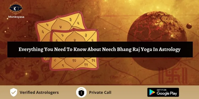 Everything You Need To Know About Neech Bhang Raj Yoga In Astrology ...