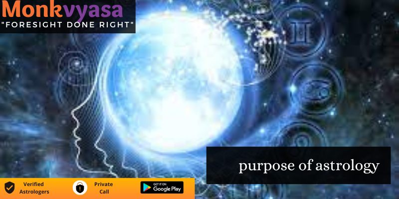 The Purpose of Astrology | Monkvyasa