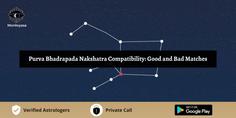 Purva Bhadrapada Nakshatra Compatibility: Good And Bad Matches | Monkvyasa