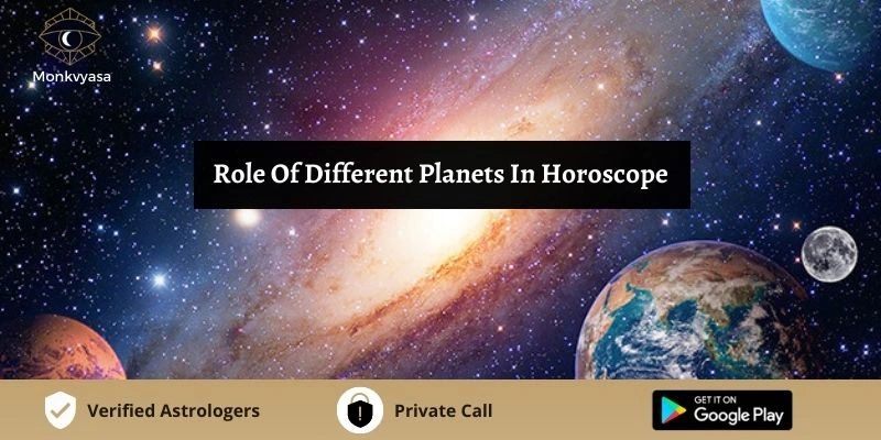Role Of Different Planets In Horoscope | Monkvyasa