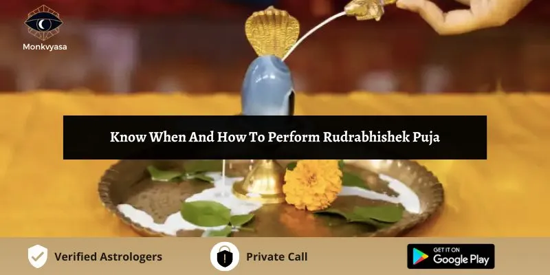 Know When And How To Perform Rudrabhishek Puja | Monkvyasa