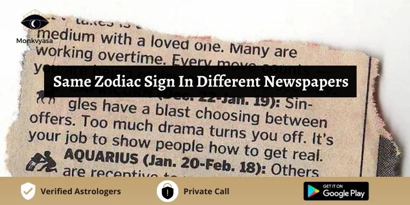 Same Zodiac Sign in Different Newspapers | Monkvyasa