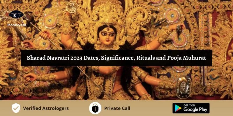 Sharad Navratri 2023 Dates, Significance, Rituals and Pooja Muhurat ...