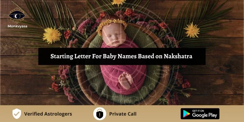 Starting Letter For Baby Names Based on Nakshatra | Monkvyasa