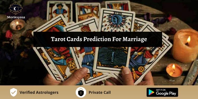 Tarot Cards Prediction For Marriage | Monkvyasa