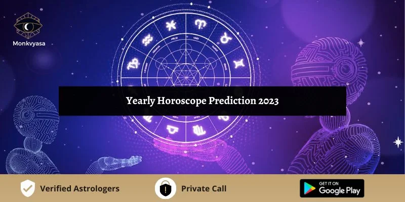 Yearly Horoscope Prediction For 2023 | Monkvyasa