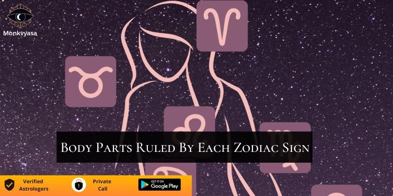 Body Parts Ruled By Each Zodiac Sign